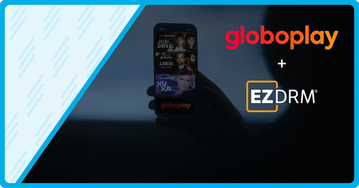 EZ Does It - Win in Latam for EZDRM at Globo